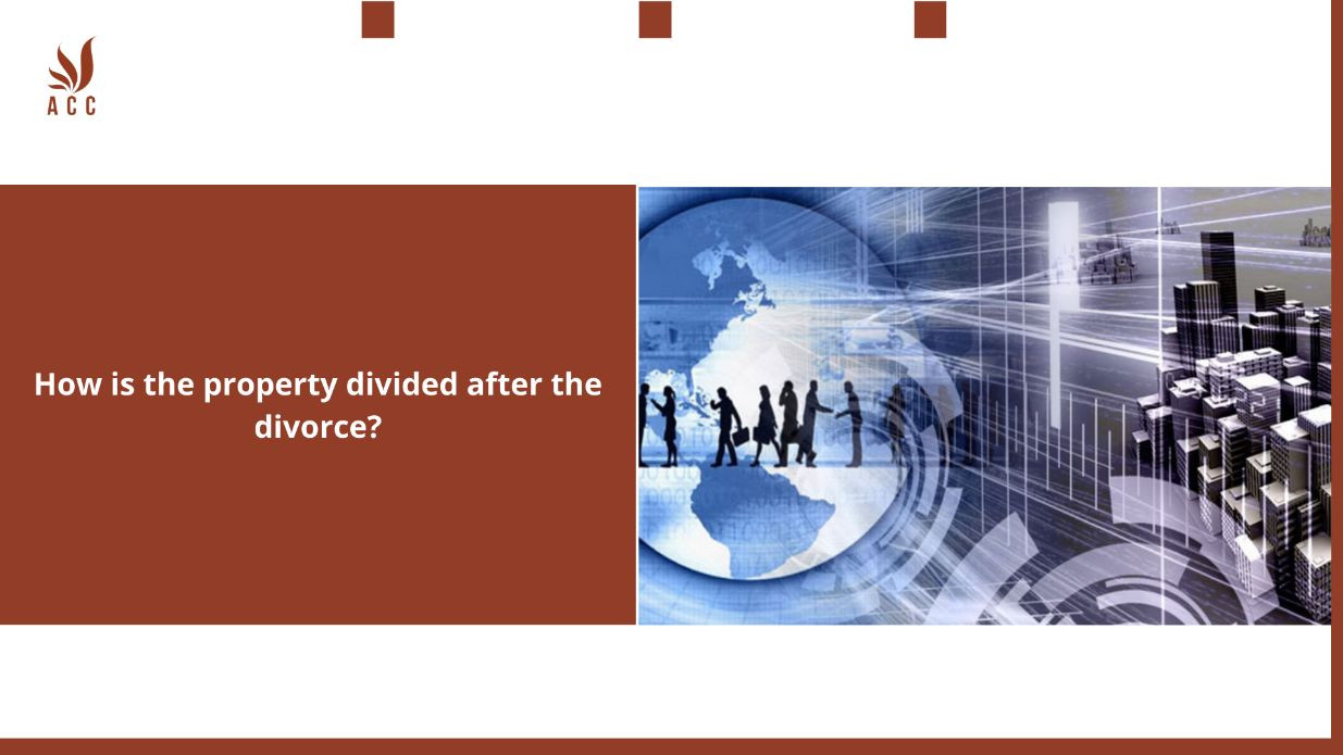 How is the property divided after the divorce?