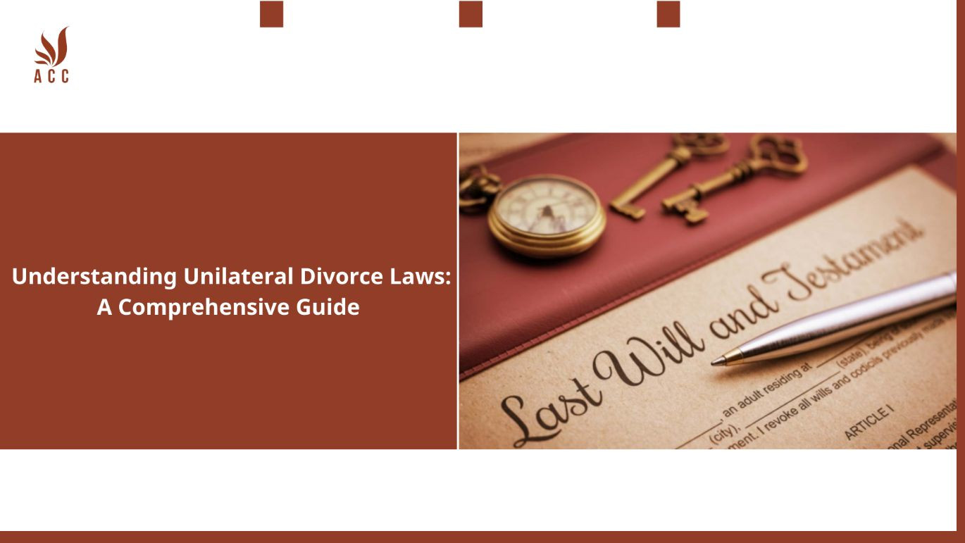 Understanding Unilateral Divorce Laws: A Comprehensive Guide