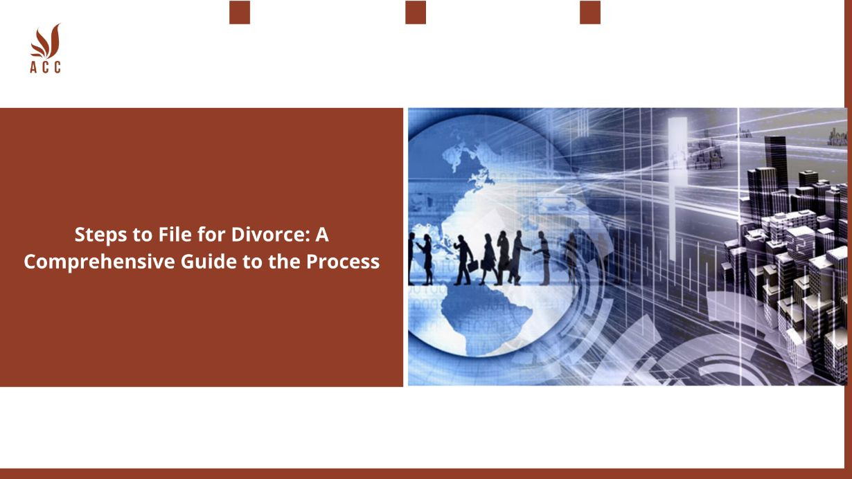 Steps to File for Divorce: A Comprehensive Guide to the Process