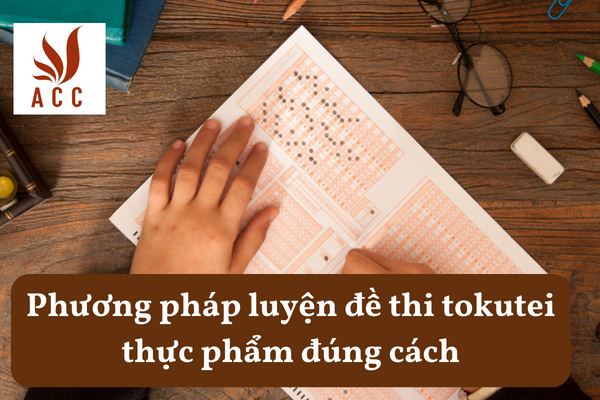 Phương pháp luyện đề thi tokutei thực phẩm đúng cách