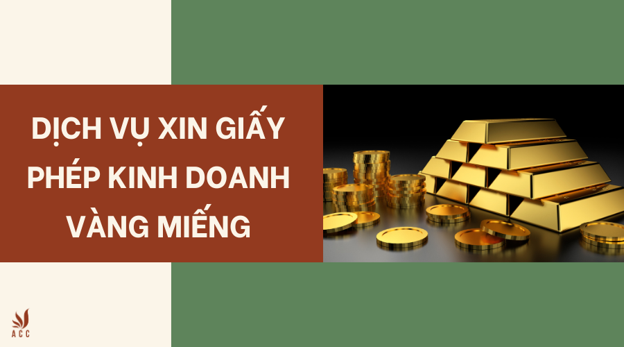Dịch vụ xin giấy phép kinh doanh vàng miếng tại Quảng Nam
