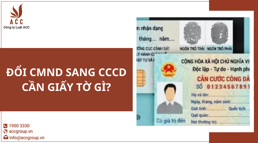 Đổi cmnd sang cccd cần giấy tờ gì?