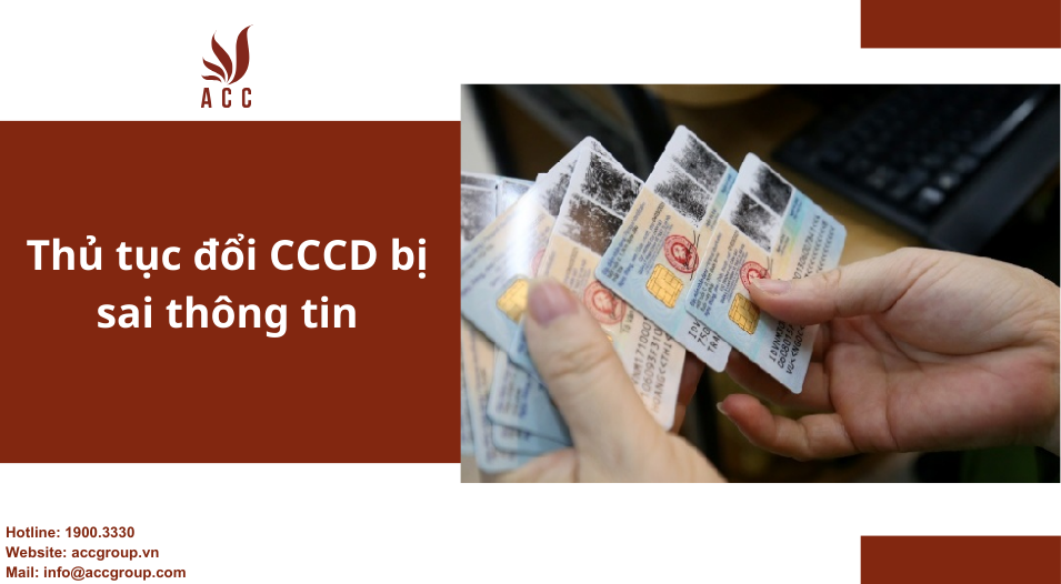 Hướng dẫn các bước đổi CCCD gắn chíp khi bị sai thông tin