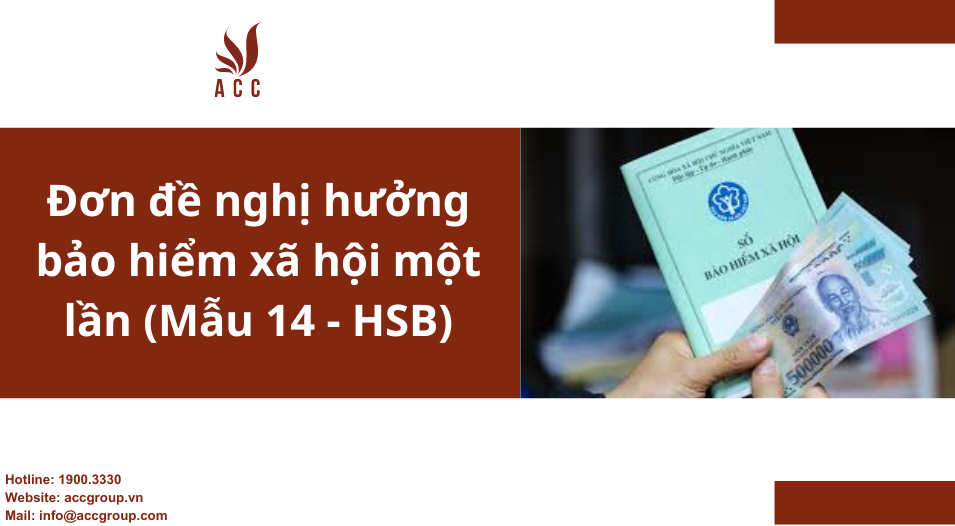Đơn đề nghị hưởng bảo hiểm xã hội một lần (Mẫu 14 - HSB)