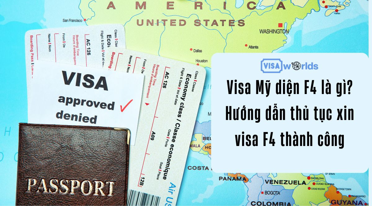 Visa Mỹ diện F4 là gì? Hướng dẫn thủ tục xin visa F4 thành công