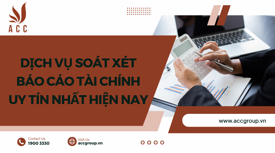 Dịch vụ soát xét báo cáo tài chính uy tín nhất hiện nay