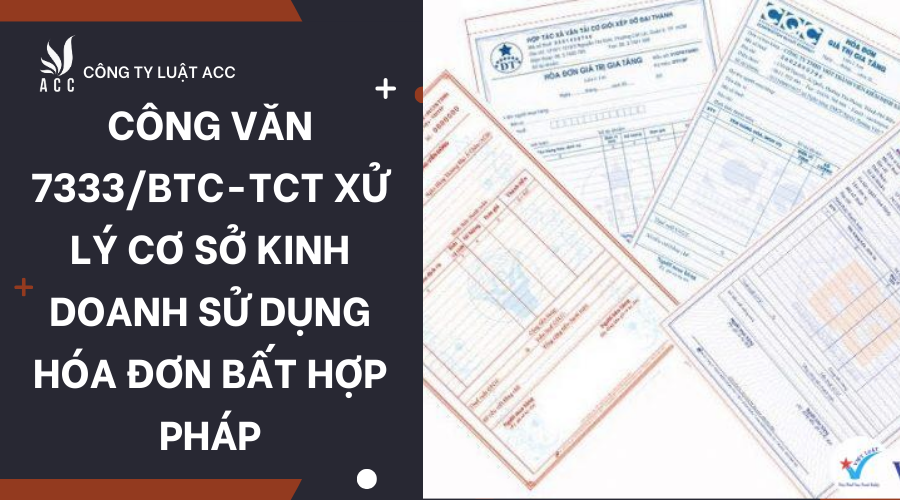 Công văn 7333/BTC-TCT xử lý cơ sở kinh doanh sử dụng hóa đơn bất hợp pháp