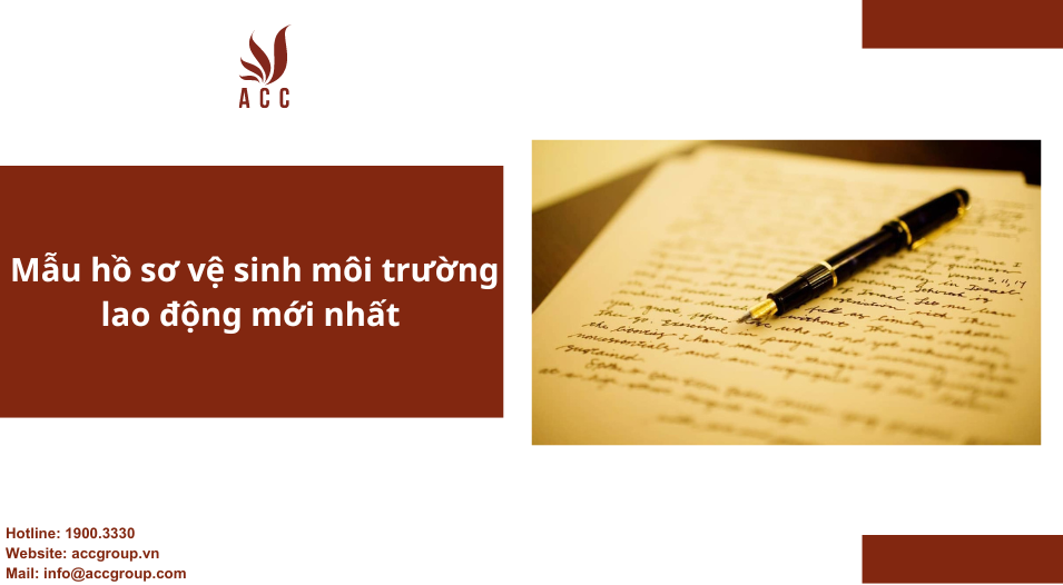 Mẫu hồ sơ vệ sinh môi trường lao động mới nhất
