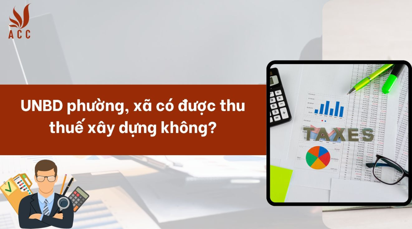 UNBD phường, xã có được thu thuế xây dựng không?