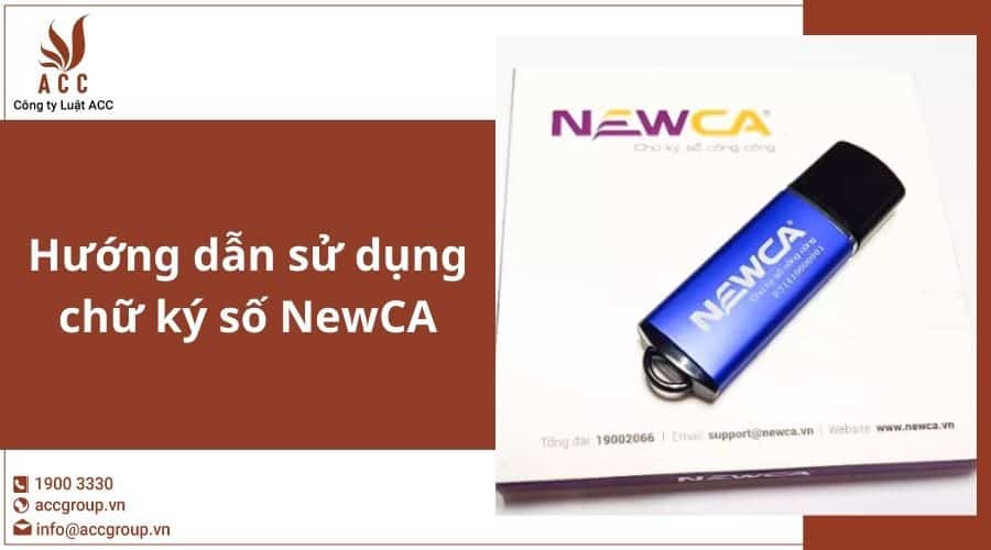 Hướng dẫn sử dụng chữ ký số NewCA mới nhất